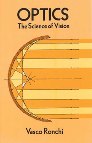 Optics: The Science of Vision by Vasco Ronchi | Goodreads