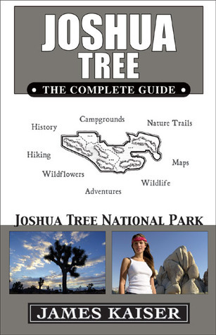 Joshua Tree: The Complete Guide: Joshua Tree National Park by James ...