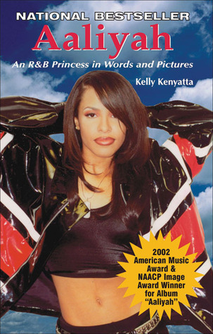 Aaliyah: An R & B Princess in Words and Pictures by Kelly Kenyatta ...