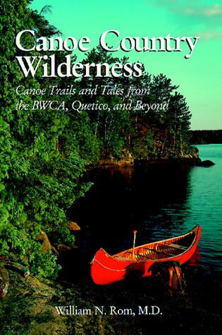 Canoe Country Wilderness: A Guide's Canoe Trails Through the Bwca and ...