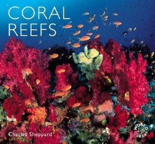 Coral Reefs (World Life Library) by Charles Sheppard | Goodreads