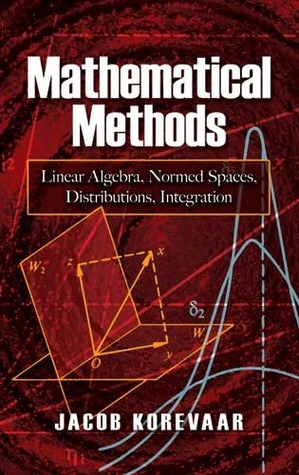 Mathematical Methods: Linear Algebra, Normed Spaces, Distributions ...
