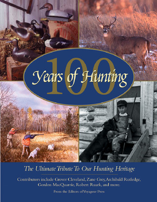 100 Years of Hunting: The Ultimate Tribute to Our Hunting Heritage by ...