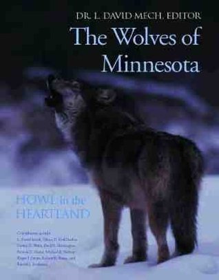 The Wolves of Minnesota: Howl in the Heartland by L. David Mech | Goodreads