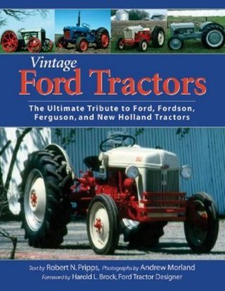 Vintage Ford Tractors: The Ultimate Tribute to Ford, Fordson, Ferguson ...