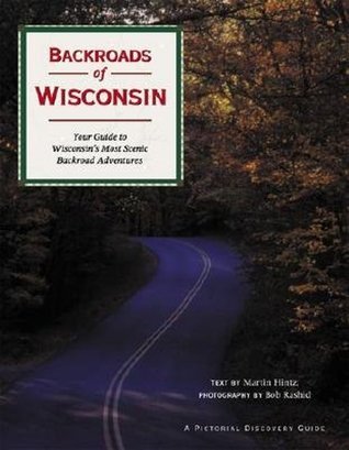 Backroads of Wisconsin: Your Guide to Wisconsin's Most Scenic Backroad ...