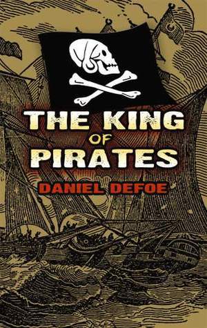 The King of Pirates (Dover Literature: Adventure) by Daniel Defoe ...