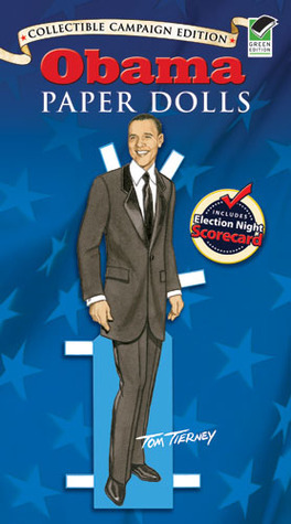 Obama Paper Dolls (Collectible Campaign Edition) by Tom Tierney | Goodreads