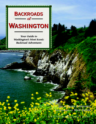 Backroads of Washington by Diana Fairbanks | Goodreads