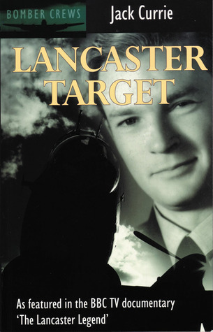 Lancaster Target by Jack Currie | Goodreads