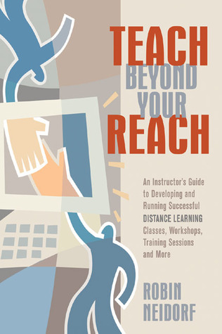 Teach Beyond Your Reach: An Instructor's Guide to Developing and ...