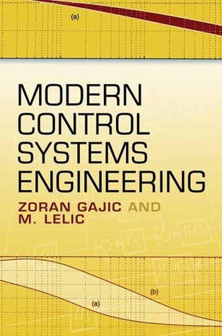 Modern Control Systems Engineering by Zoran Gajic | Goodreads