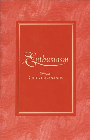 Enthusiasm by Chidvilasananda | Goodreads