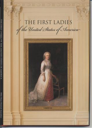 First Ladies by Margaret Brown Klapthor | Goodreads