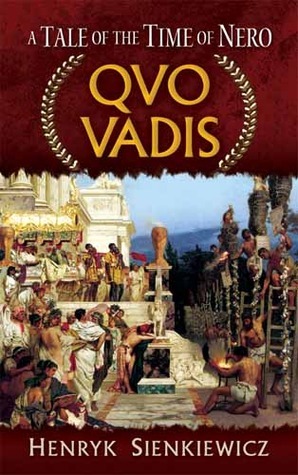 Quo Vadis: A Tale of the Time of Nero by Henryk Sienkiewicz | Goodreads