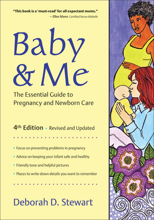 Baby & Me: The Essential Guide to Pregnancy and Newborn Care by Deborah ...