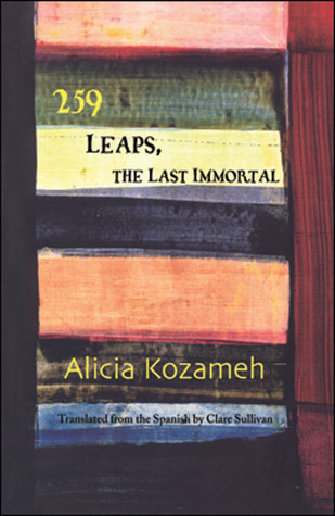 259 Leaps, the Last Immortal by Alicia Kozameh | Goodreads