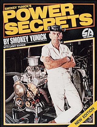 Smokey Yunicks Power Secrets by Smokey Yunick | Goodreads