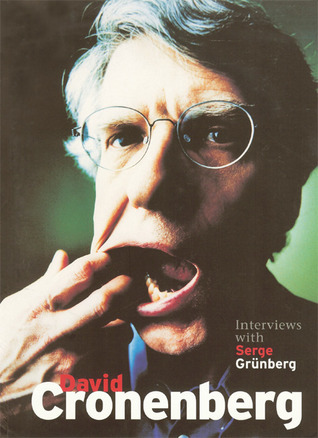 David Cronenberg: Interviews with Serge Grünberg by Serge Grünberg ...