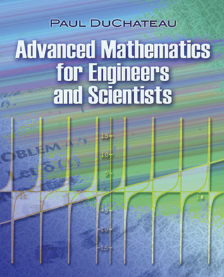 Advanced Mathematics for Engineers and Scientists by Paul DuChateau ...