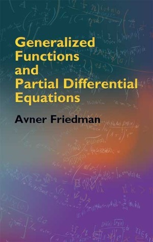 Generalized Functions and Partial Differential Equations by Avner ...