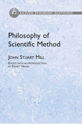 Philosophy of Scientific Method (Phoenix Edition) by John Stuart Mill ...