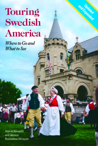 Touring Swedish America, Second Edition: Where to Go and What to See by ...