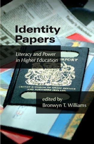 Identity Papers: Literacy and Power in Higher Education by Bronwyn T ...