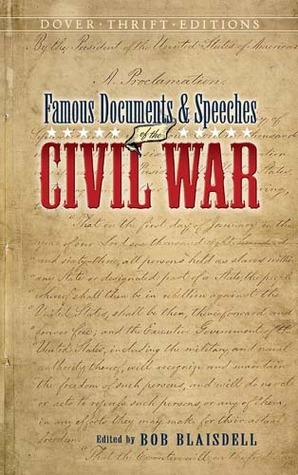 Famous Civil War Documents and Speeches by Bob Blaisdell | Goodreads