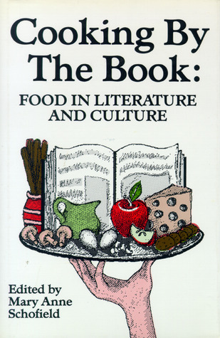 Cooking by the Book: Food in Literature and Culture by Mary Anne ...