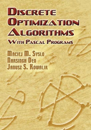 Discrete Optimization Algorithms: with Pascal Programs by Maciej M. Sysło | Goodreads