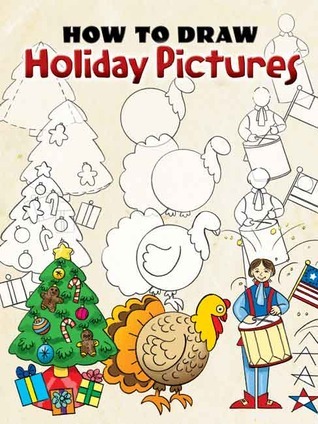 How to Draw Holiday Pictures by Barbara Soloff-Levy | Goodreads