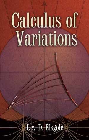 Calculus of Variations (Dover Books on Mathematics) by Lev D. Elsgolc ...