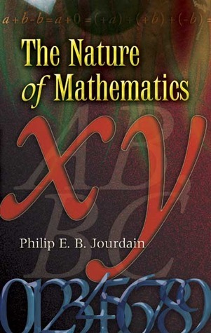 The Nature of Mathematics by Philip Edward Bertrand Jourdain | Goodreads