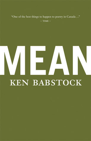 Mean: Poems by Ken Babstock | Goodreads