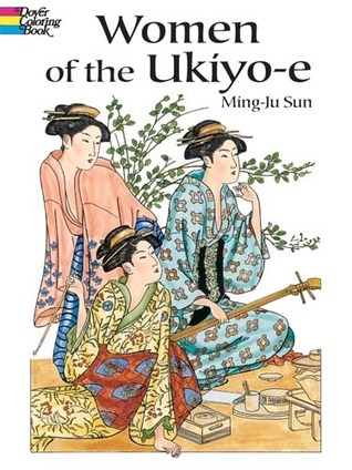 Women of Ukiyo-e Coloring Book by Ming-Ju Sun | Goodreads