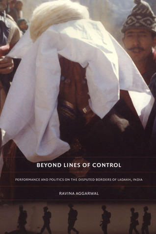 Beyond Lines of Control: Performance and Politics on the Disputed ...