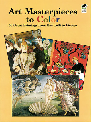 Art Masterpieces to Color: 60 Great Paintings from Botticelli to ...
