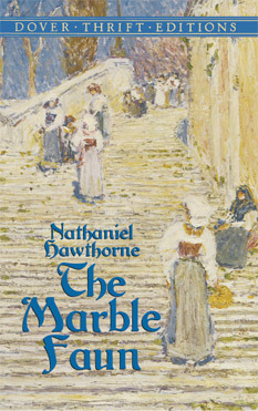 The Marble Faun (Dover Thrift Editions) by Nathaniel Hawthorne | Goodreads