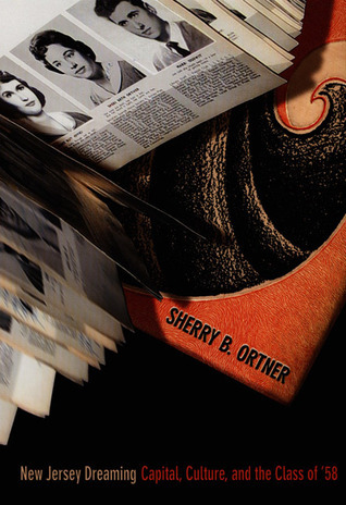 New Jersey Dreaming: Capital, Culture, and the Class of '58 by Sherry B ...