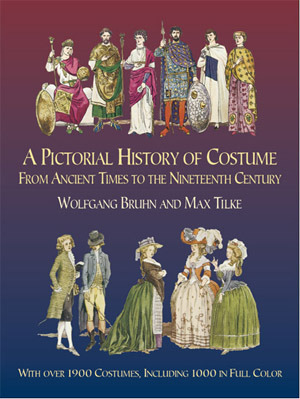 A Pictorial History of Costume From Ancient Times to the Nineteenth ...