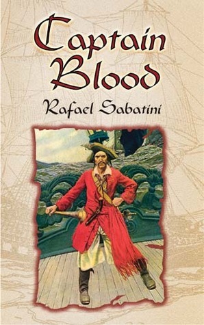 Captain Blood (Dover Literature: Adventure) by Rafael Sabatini | Goodreads