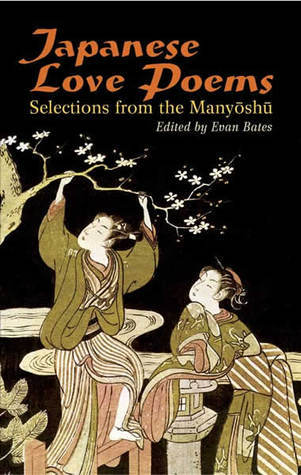 Japanese Love Poems: Selections from the Manyoshu by Ōtomo no Yakamochi ...