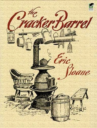 The Cracker Barrel by Eric Sloane | Goodreads