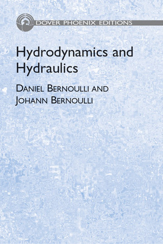Hydrodynamics And Hydraulics by Daniel Bernoulli | Goodreads