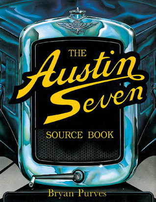 The Austin Seven Source Book by Bryan Purves | Goodreads