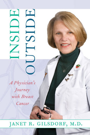 Inside/Outside: A Physician's Journey with Breast Cancer by Janet R ...