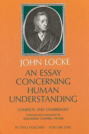 An Essay Concerning Human Understanding, 1 of 2 by John Locke | Goodreads