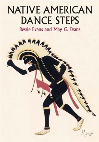 Native American Dance Steps by Bessie Evans | Goodreads