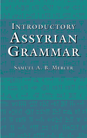 Introductory Assyrian Grammar by Samuel Alfred Browne Mercer | Goodreads